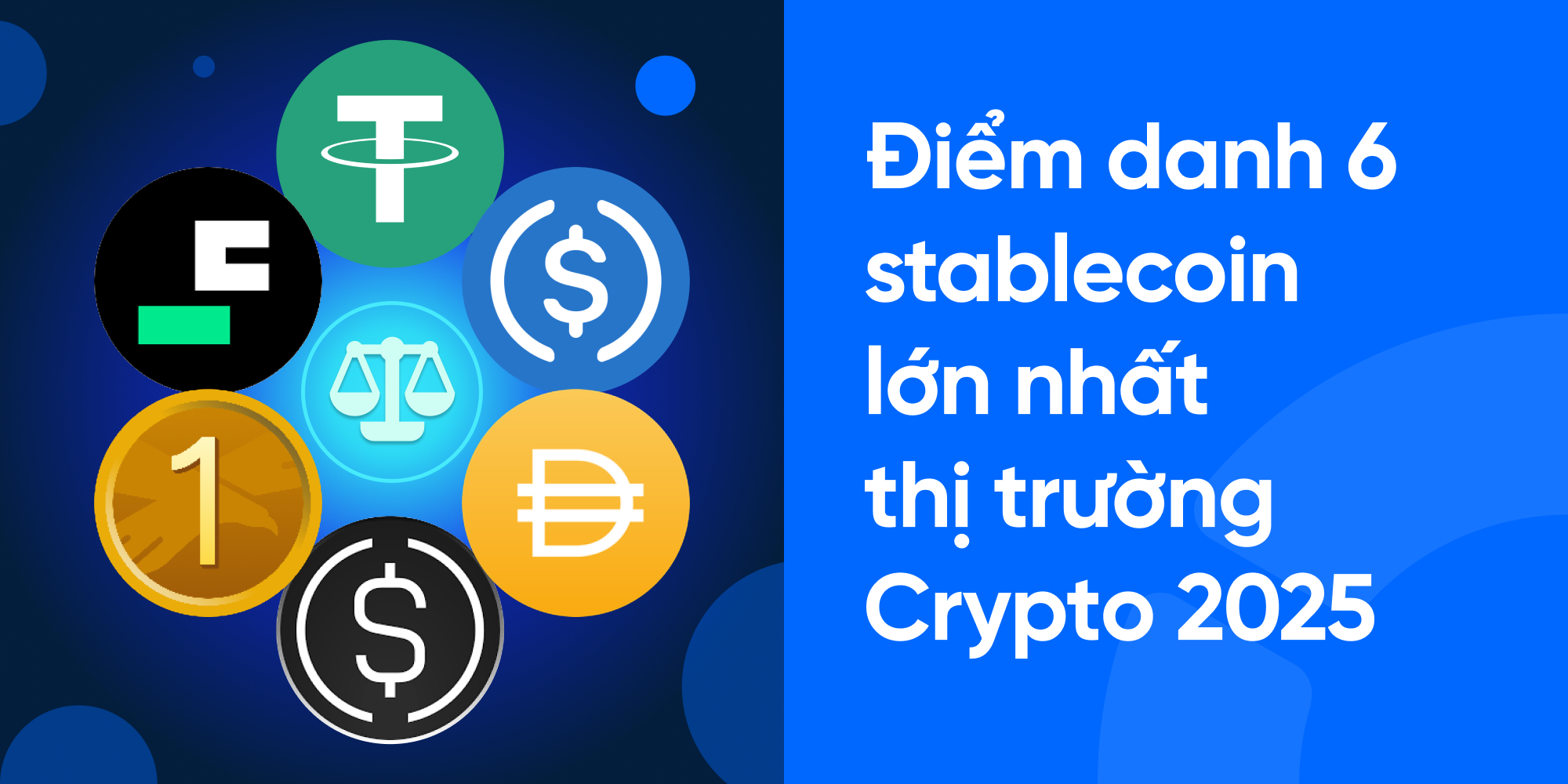 Điểm danh top 6 stablecoin lớn nhất thị trường Crypto 2025