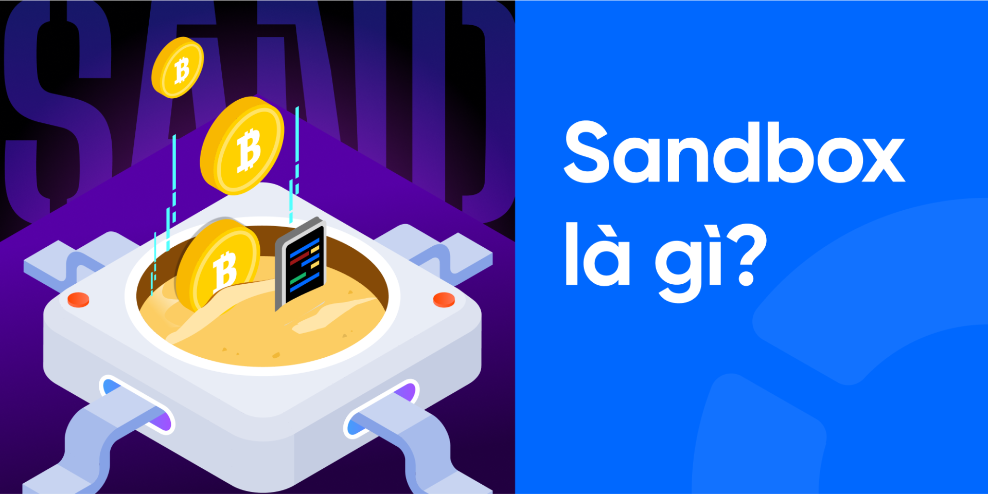 Sandbox là gì? Ứng dụng của Sandbox trong công nghệ số