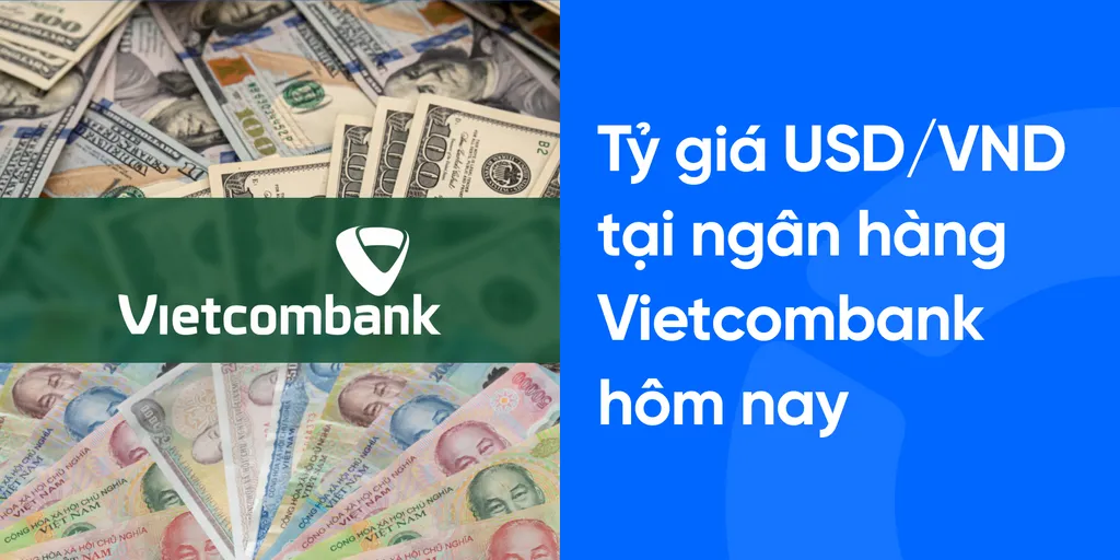 Tìm hiểu chi tiết về tỷ giá USD VND tại Vietcombank
