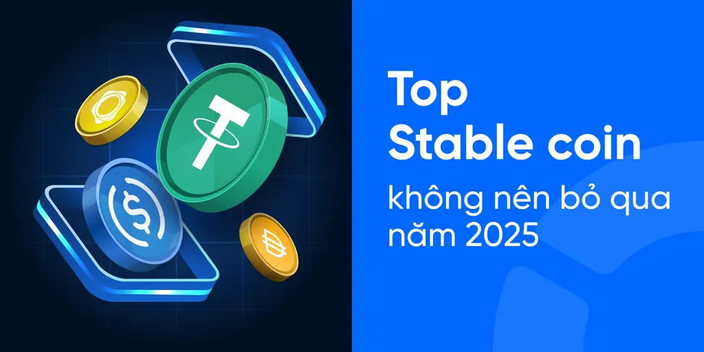 Top Stable Coin Không Nên Bỏ Qua Năm 2025
