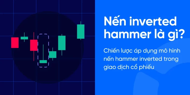Mô hình nến Inverted Hammer là gì? Cách áp dụng trong giao dịch chứng khoán
