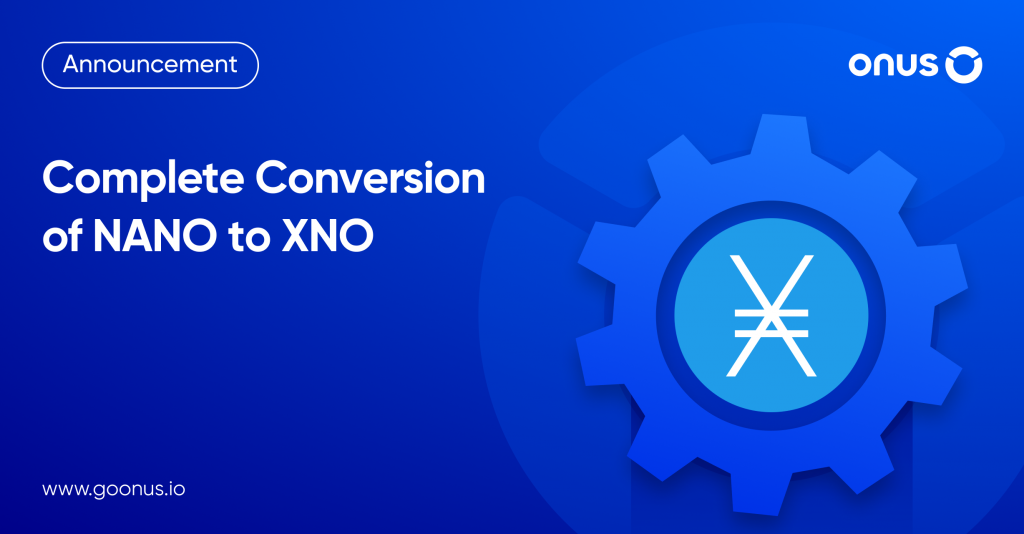 Complete Conversion of NANO to XNO