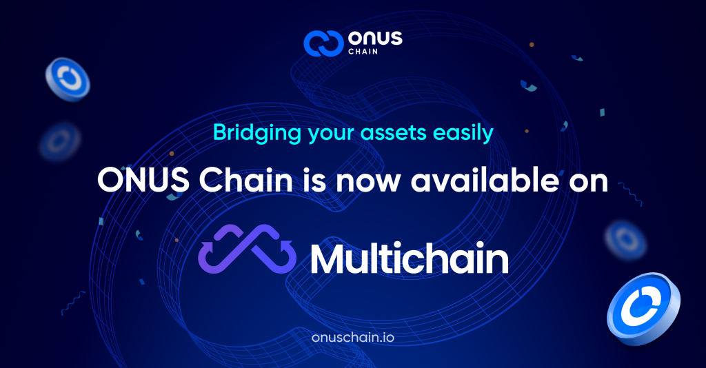 ONUS Chain joins Multichain to bring more Cross-Chain capabilities to the ecosystem