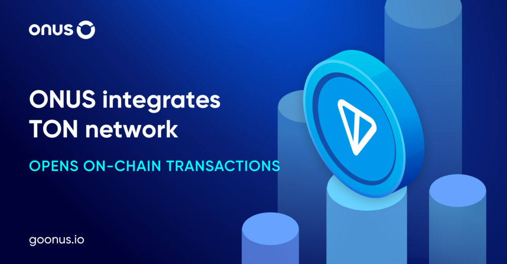 ONUS integrates TON network, opens On-chain transactions ONUS integrates TON network, opens On-chain transactions