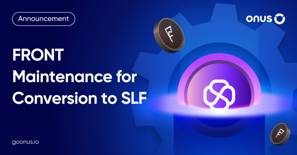 FRONT Maintenance for Conversion to SLF