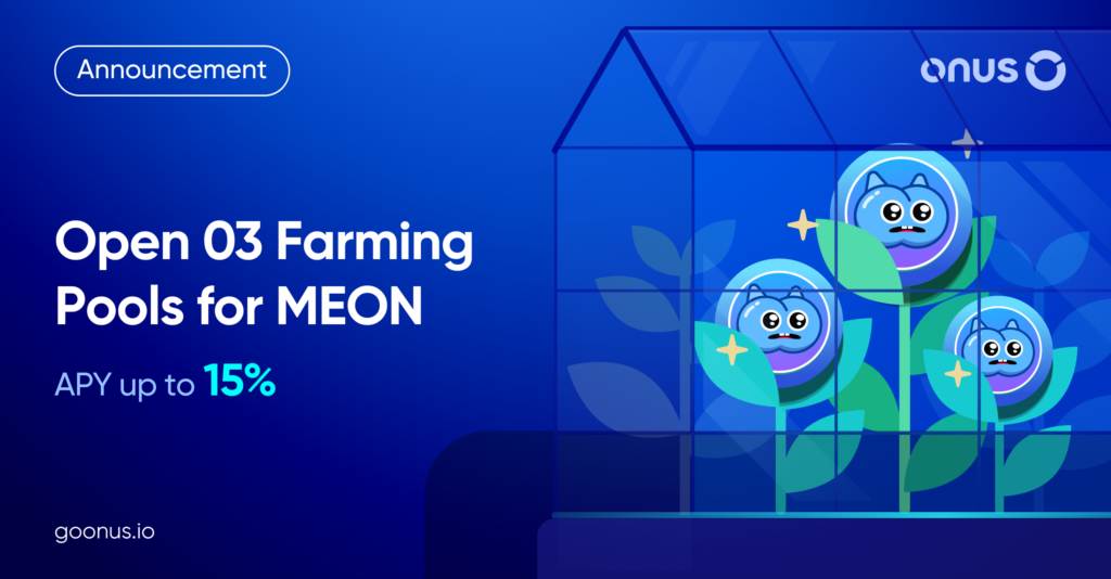Open 03 Farming Pools for MEON, APY up to 15%