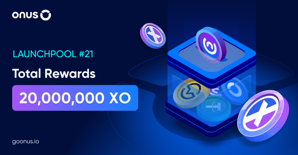 Launchpool #21: Total Reward 20,000,000 XO